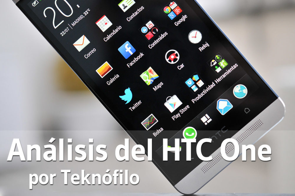 Análisis del HTC One y prueba a fondo | Teknófilo