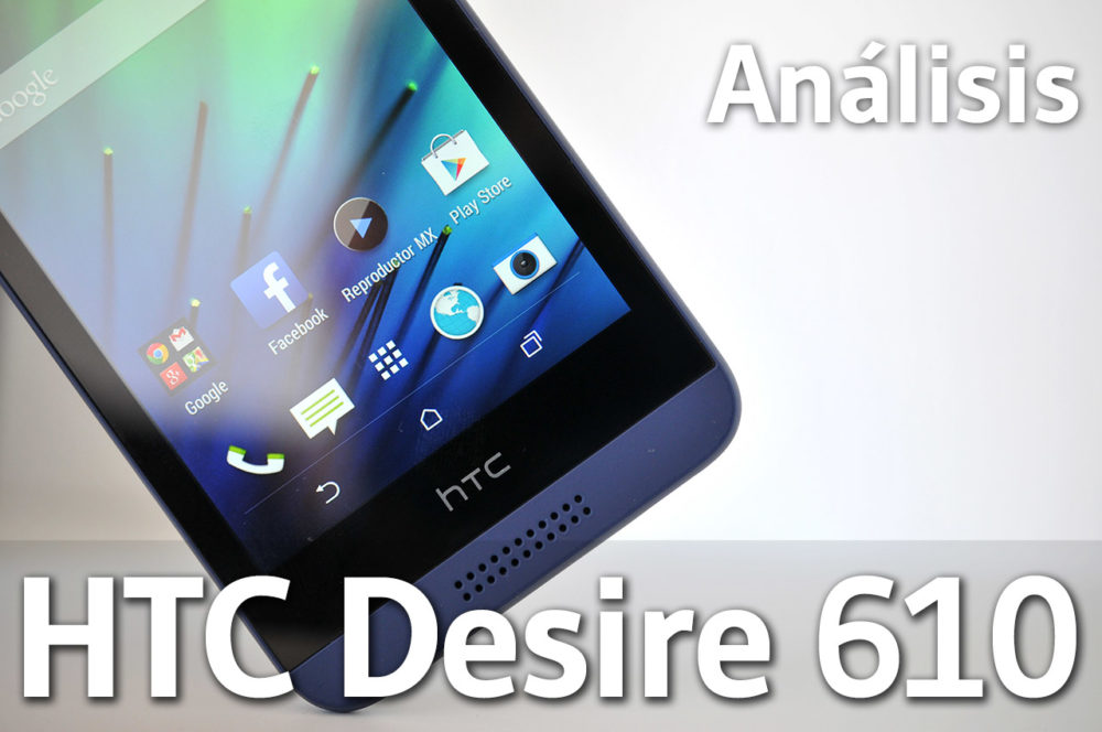 Análisis del HTC Desire 610 y opinión | Teknófilo